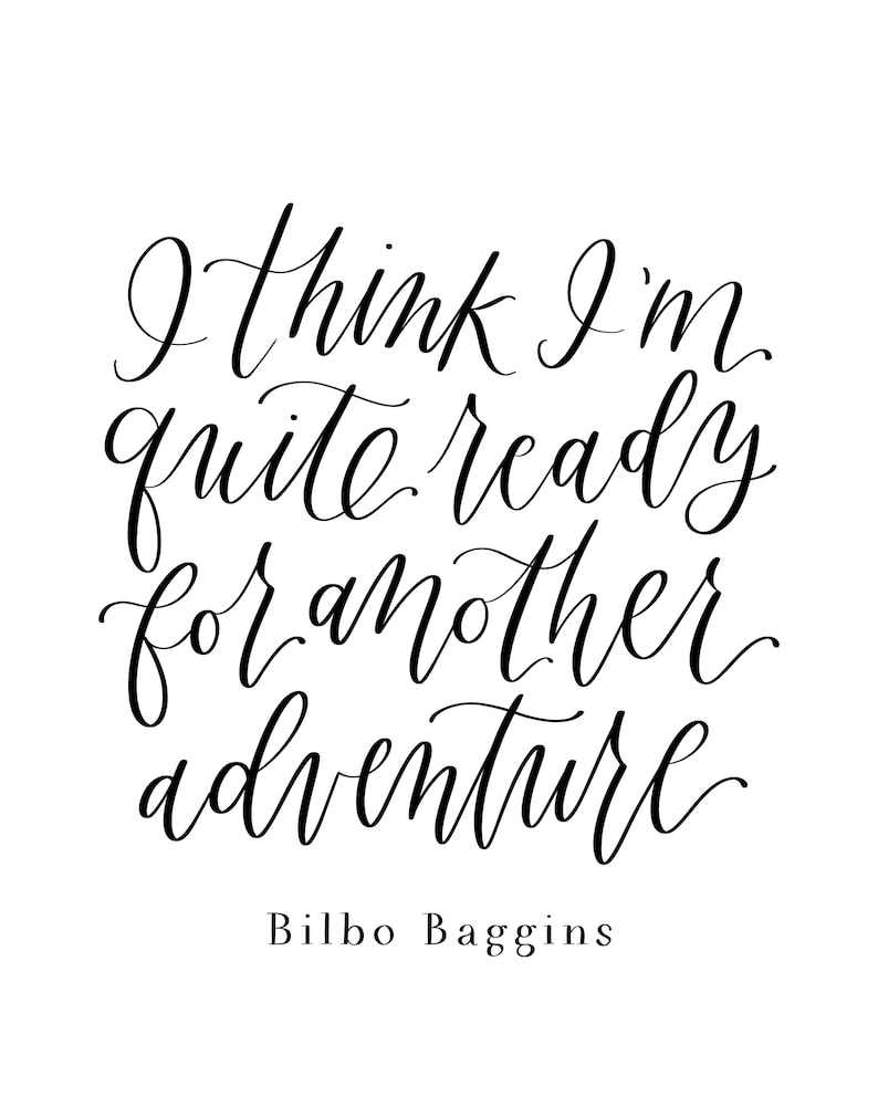I Think I'm Quite Ready for Another Adventure Quote by Bilbo Baggins ...
