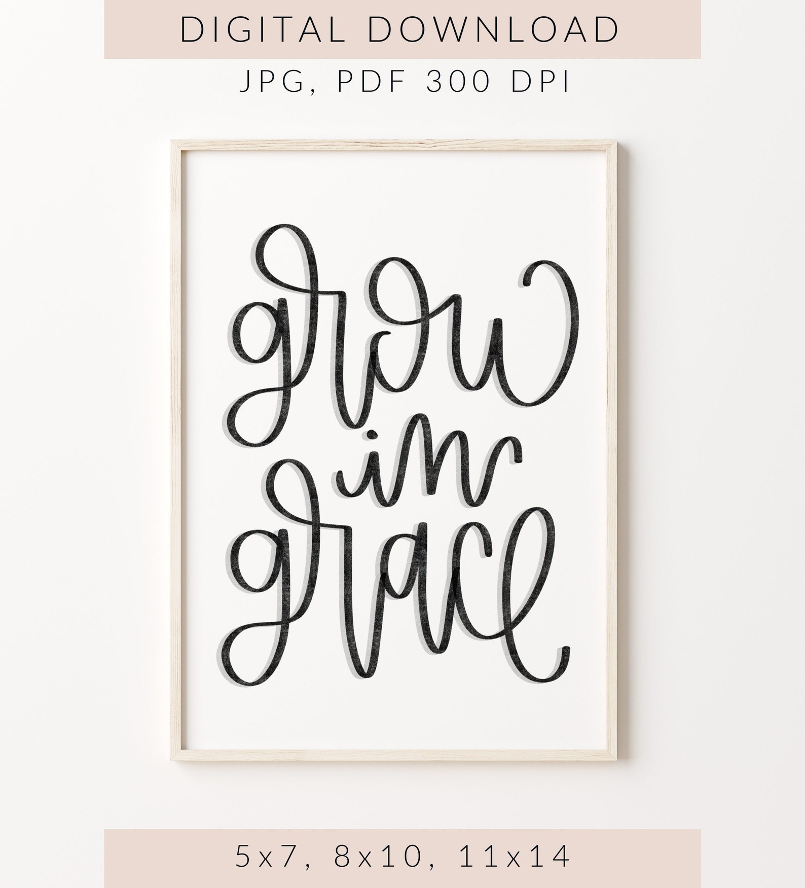 Grow in Grace Print DIGITAL DOWNLOAD Jpg Pdf 300 DPI - Etsy