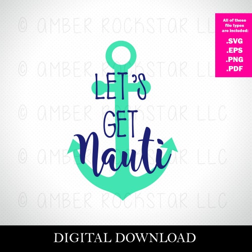 DIGITAL DOWNLOAD Let's Get Nauti Nauti Svg Nautical - Etsy