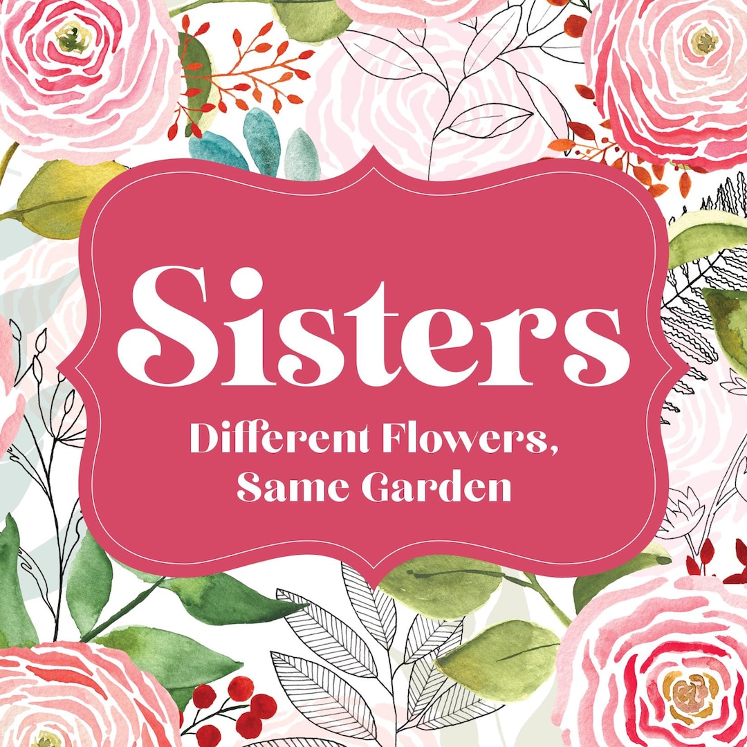 Sisters: Different Flowers, Same Garden Hardcover Book - Etsy
