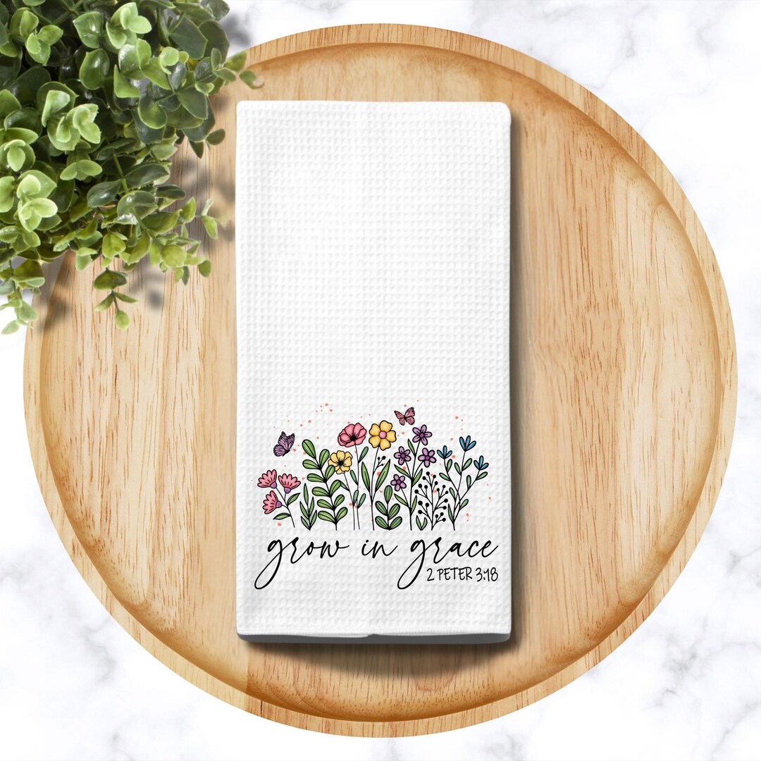 Grow in Grace Kitchen Towel, Wildflower Floral Dish Towel, Faith ...