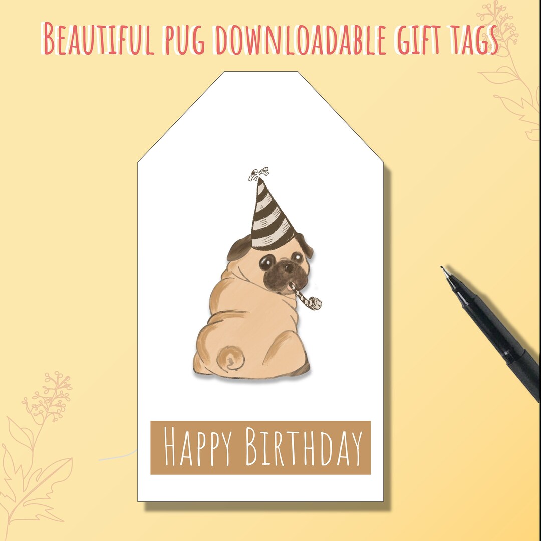 Downloadable and Printable Pug Birthday Gift Tags - Etsy