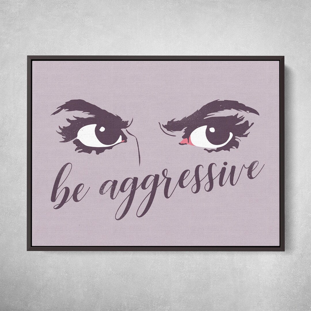 Be Aggressive Inspirational Premium Framed Canvas Art - Etsy
