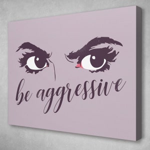 Be Aggressive Inspirational Premium Canvas Art - Etsy