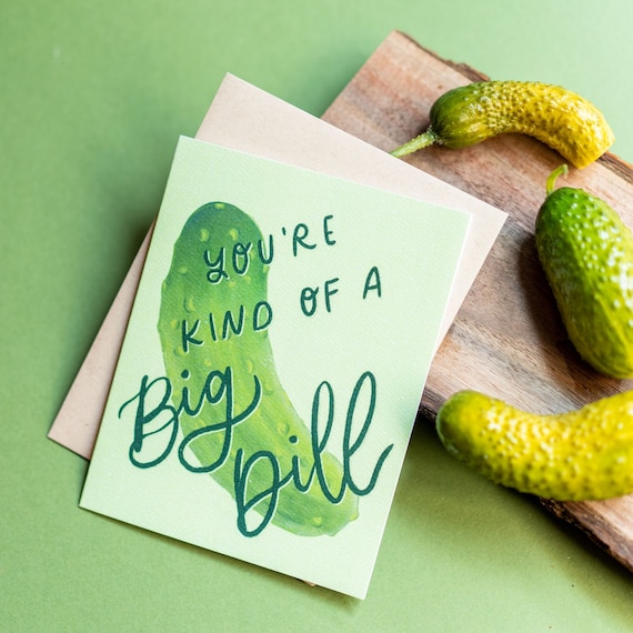 You're a Big Dill Pickle Card | Etsy