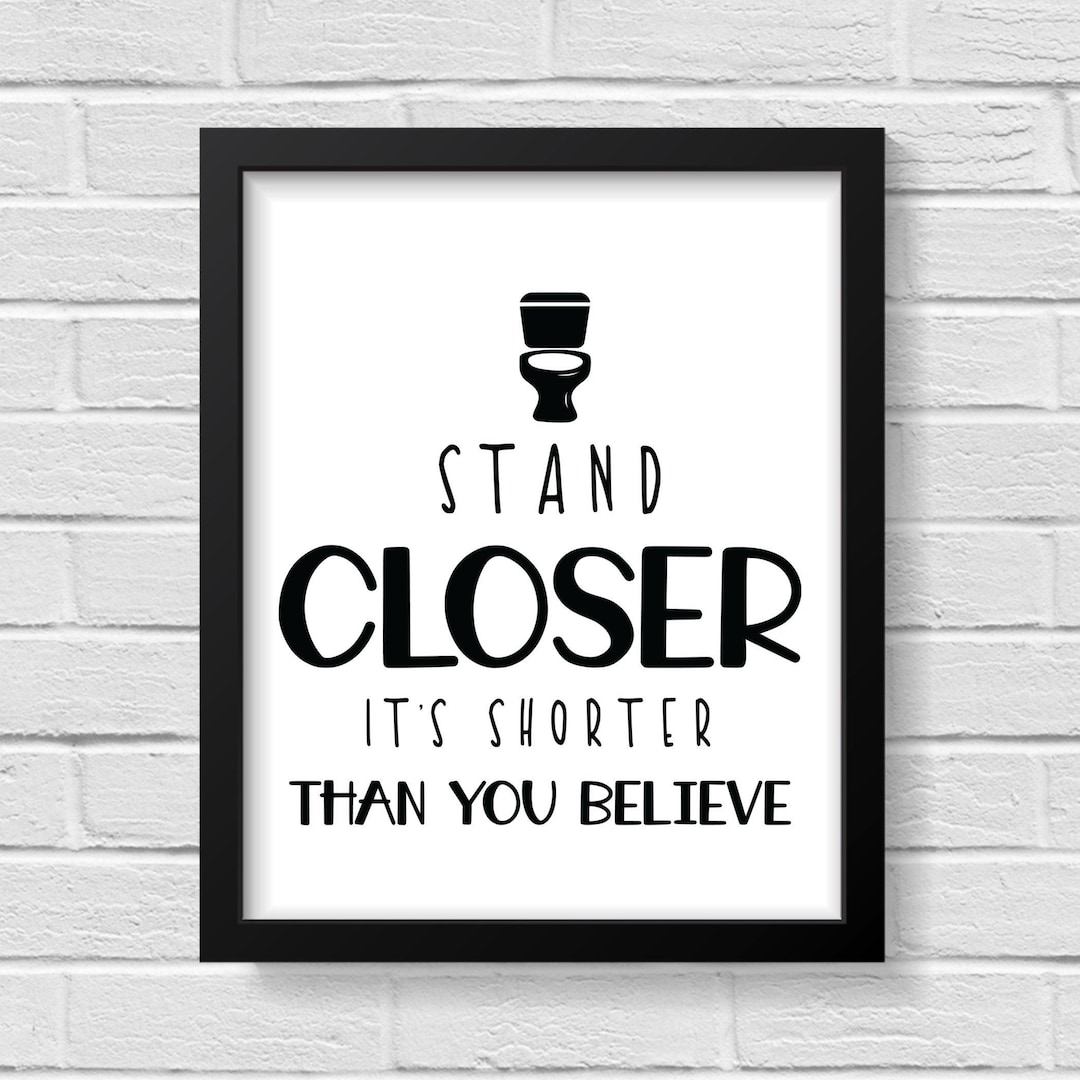 Funny Bathroom Rules Print: Stand Closer Sign (print Only) - Etsy