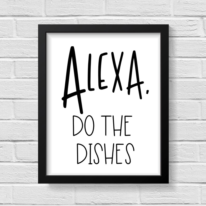 Alexa / Alexa Do the Dishes / Kitchen Decor / Funny Wall Art / | Etsy