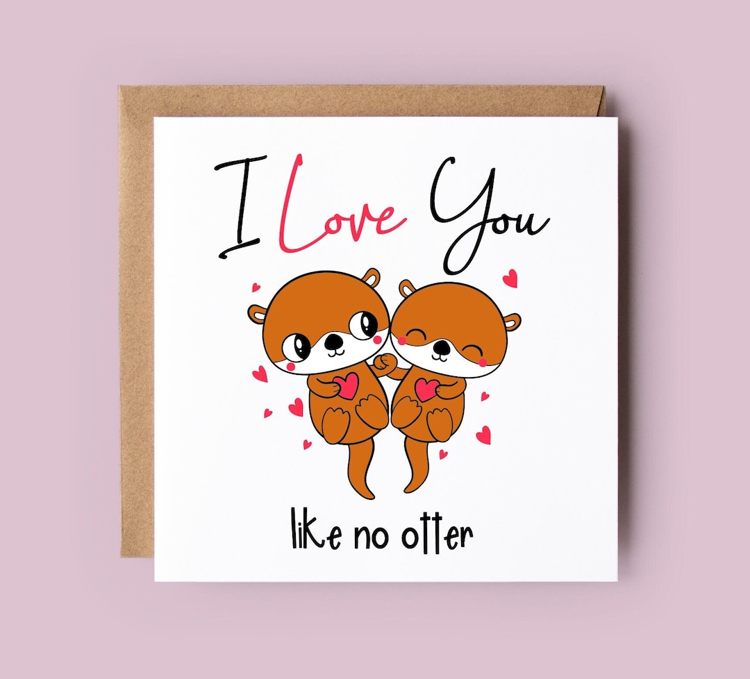 Personalised Otter Valentine Card: I Love You Like No Otter - Etsy UK