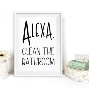 Alexa /clean the Bathroom / Bathroom Wall Decor / Funny Bathroom Signs ...