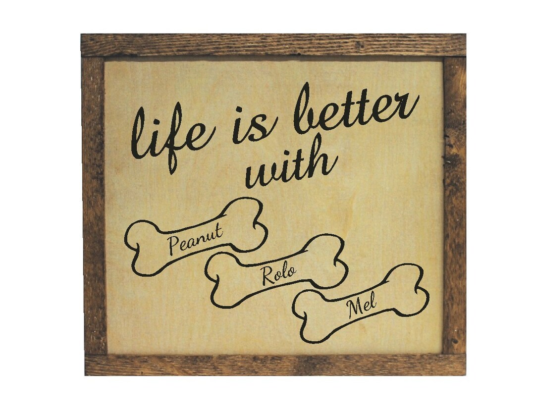 Wood Sign, Life is Better With your Dogs Name. Laser Etched Dog Sign ...