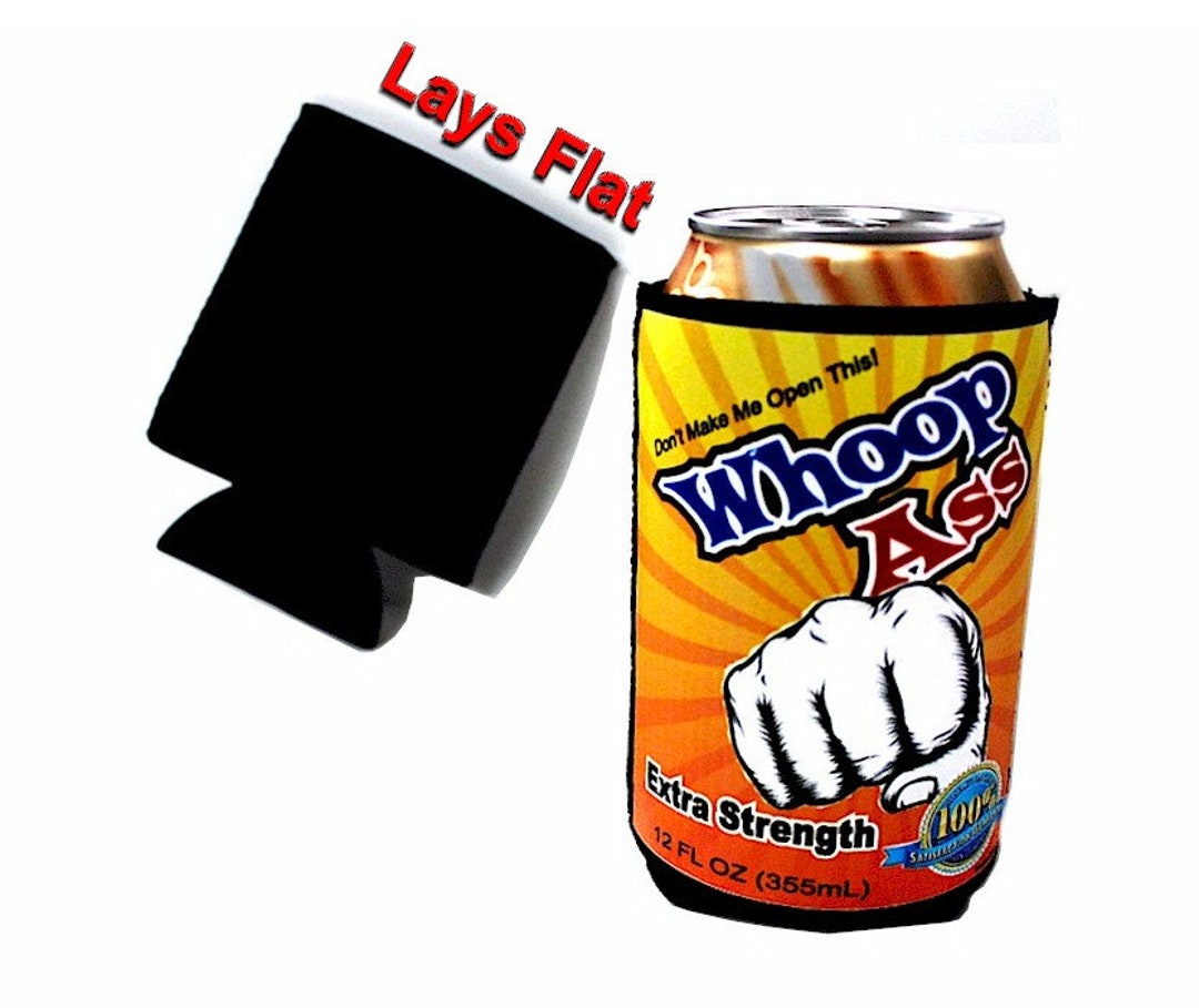 Whoop Ass 12oz Can Cozie Beer Can Black Neoprene 12oz Cozie - Etsy