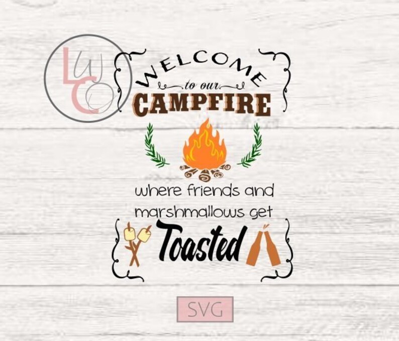 Campfire SVG / Camping SVG / Get Toasted SVG / Campfire Sign / Camping ...