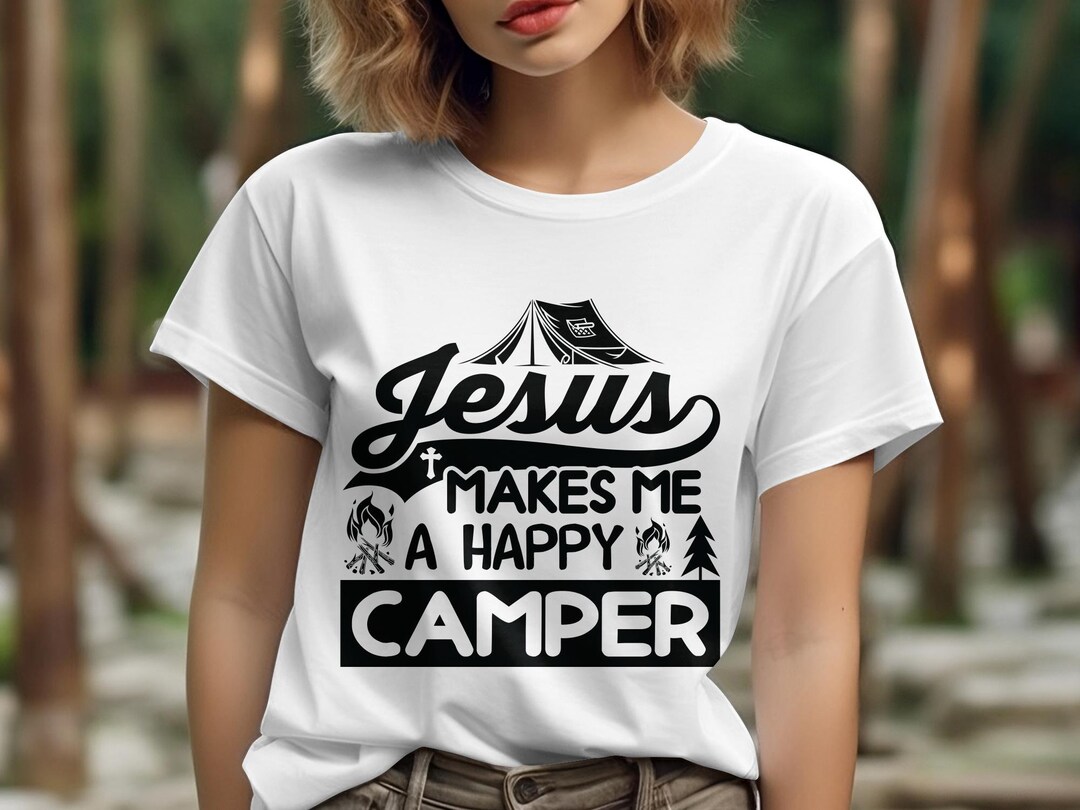 Jesus Makes Me A Happy Camper, Camping Graphic Tee, Outdoor Adventure ...