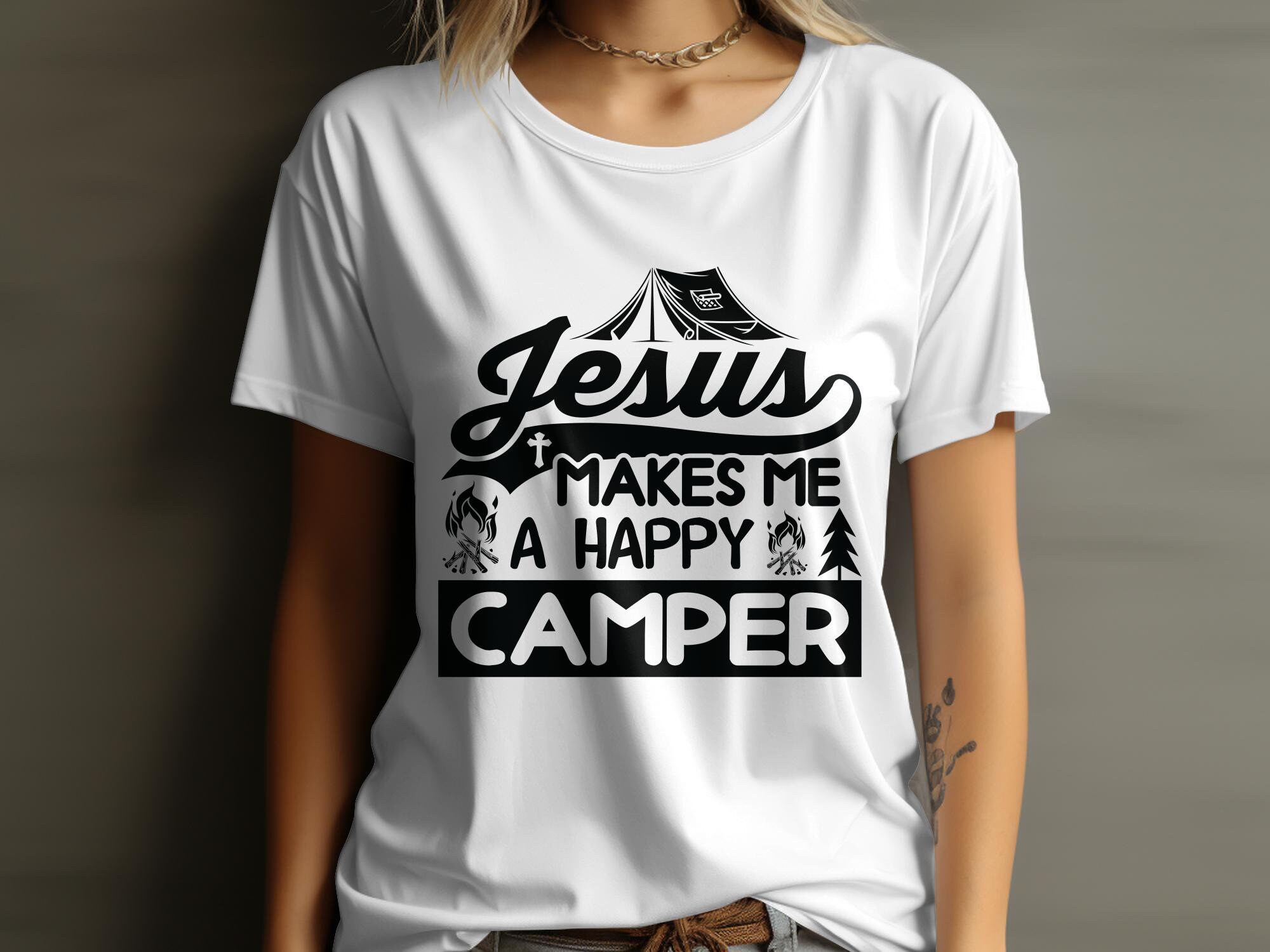 Jesus Makes Me A Happy Camper, Camping Graphic Tee, Outdoor Adventure ...