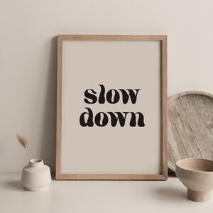 Slow Down Black and Beige Typography Poster Slogan Print Fun Graphic ...