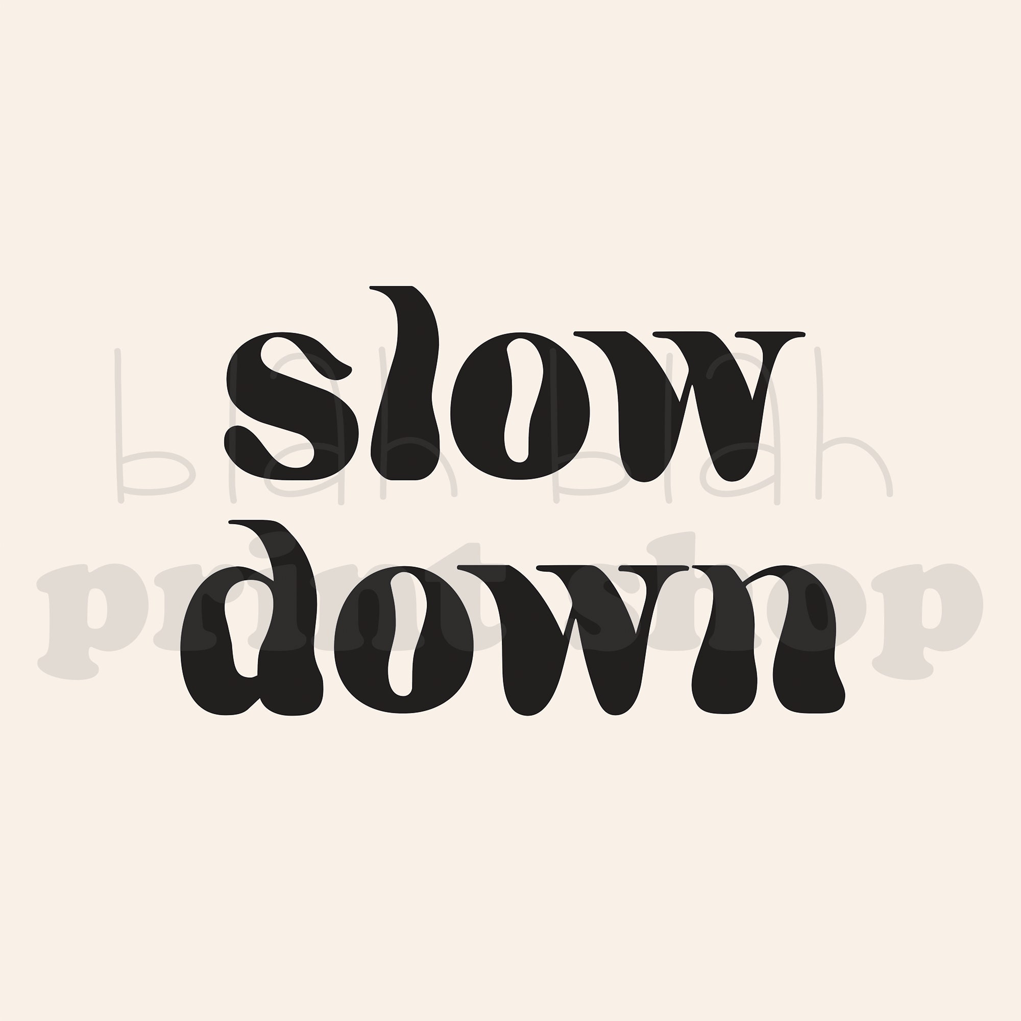 Slow Down Black and Beige Typography Poster Slogan Print Fun - Etsy
