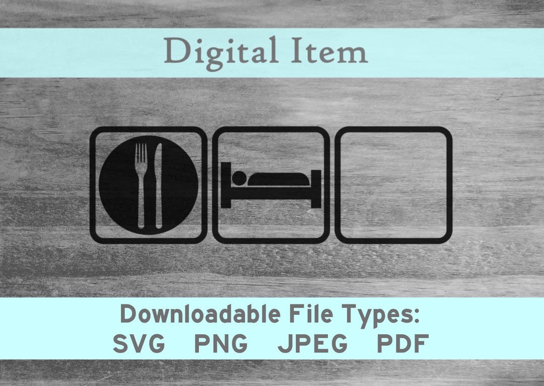 Eat Sleep Svg Png Jpeg Pdf Digital File Download -NOT a Physical Item ...
