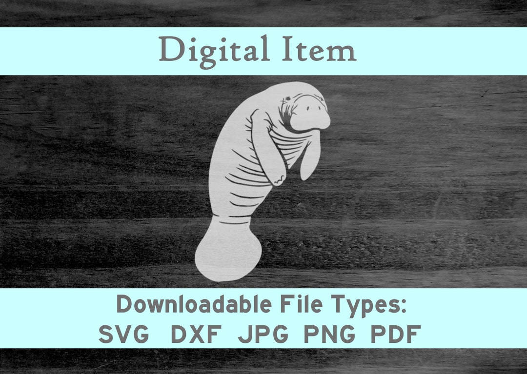Manatee Svg Dxf Png Jpeg Pdf Digital File Download -NOT a Physical Item ...
