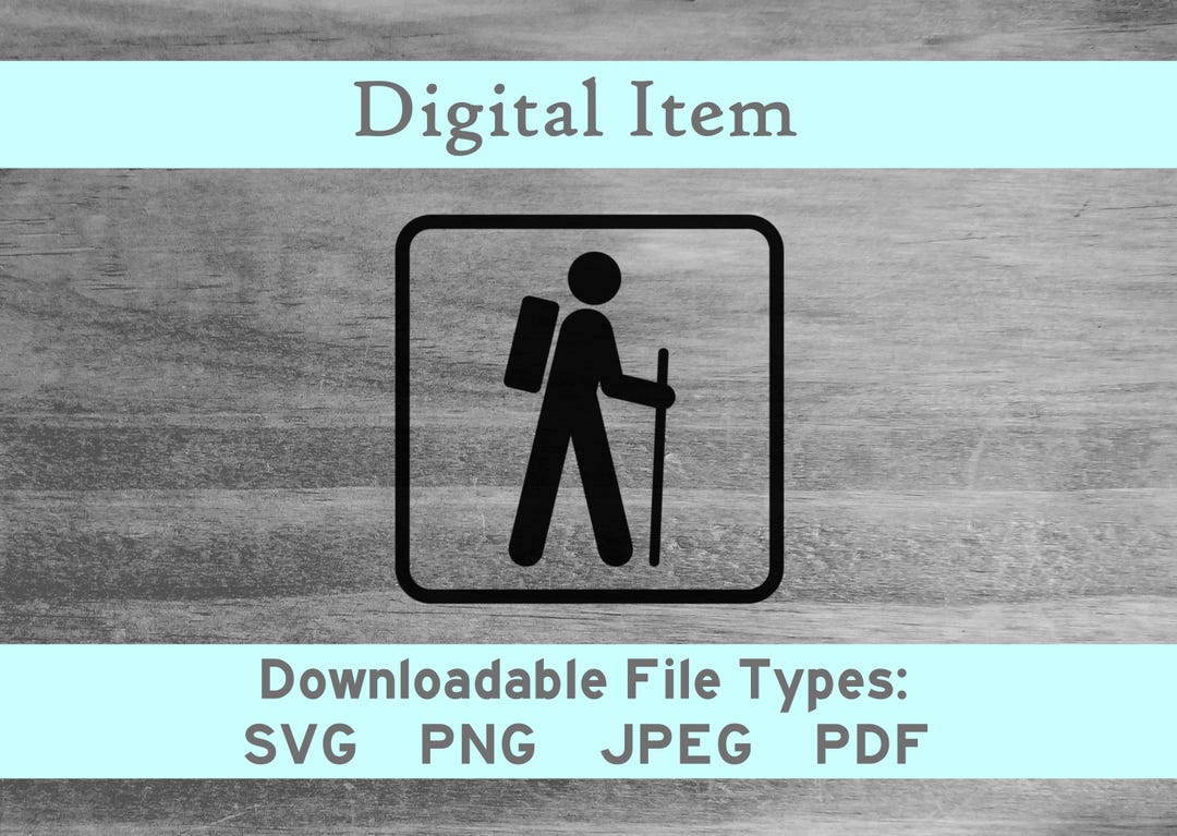 Hiking Sign Svg Png Jpeg Pdf Digital File Download NOT a Physical Item ...