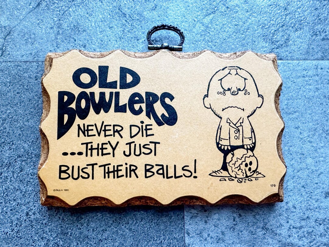 Vintage 1980 Paula's Wooden Mottos Old Bowlers Never Die They Just Bust ...