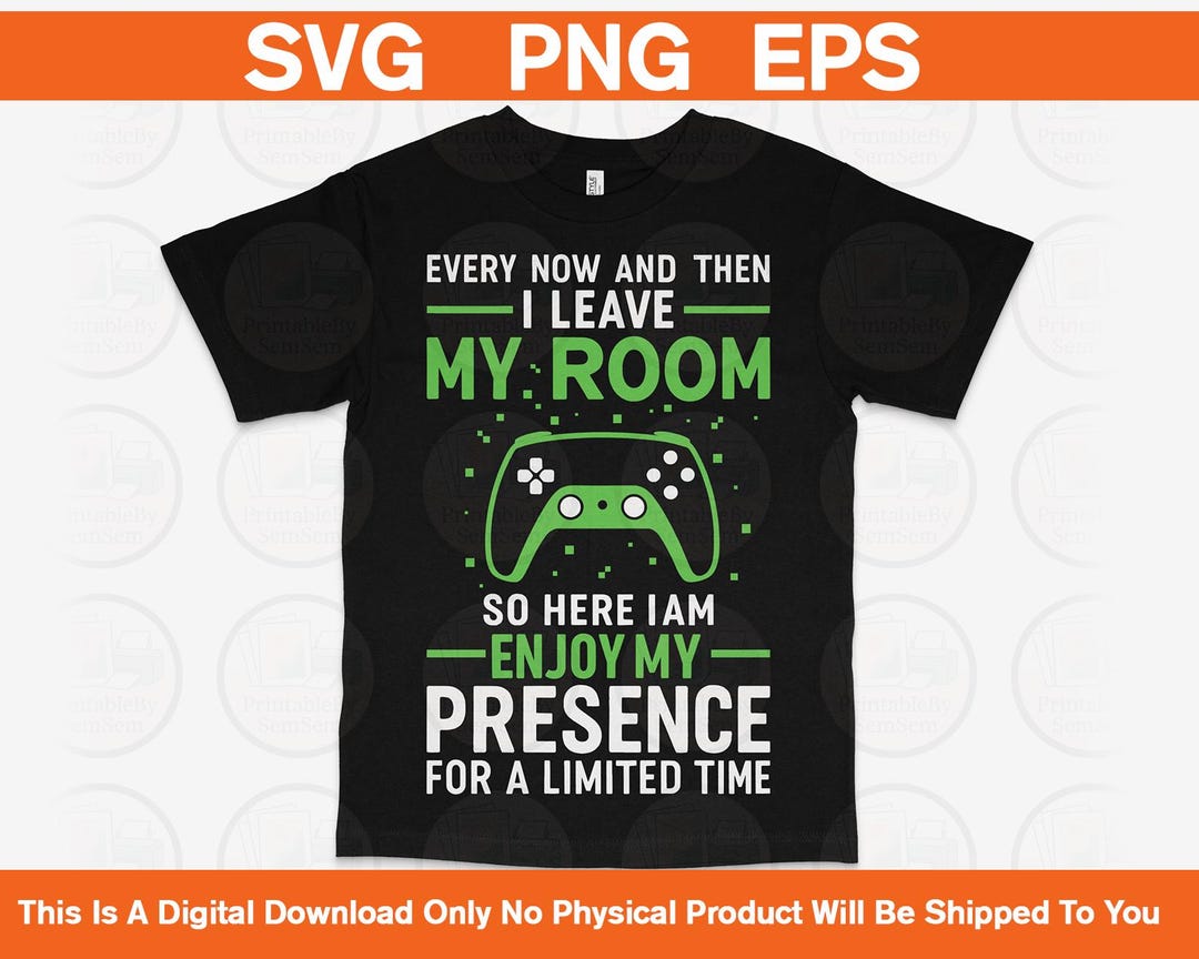 Every Now and Then I Leave My Room SVG PNG EPS | Funny Introvert Quote ...