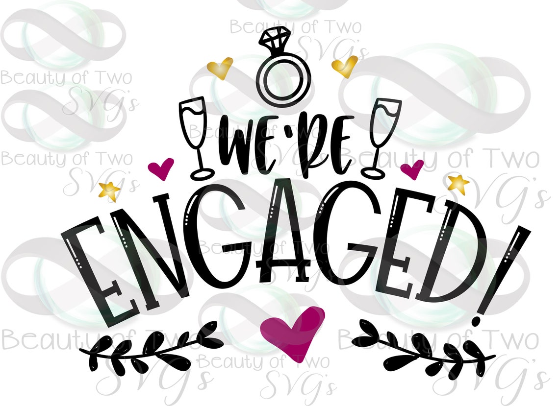 We're Engaged SVG, Engagement Announcement, Cut Files (digital Download ...