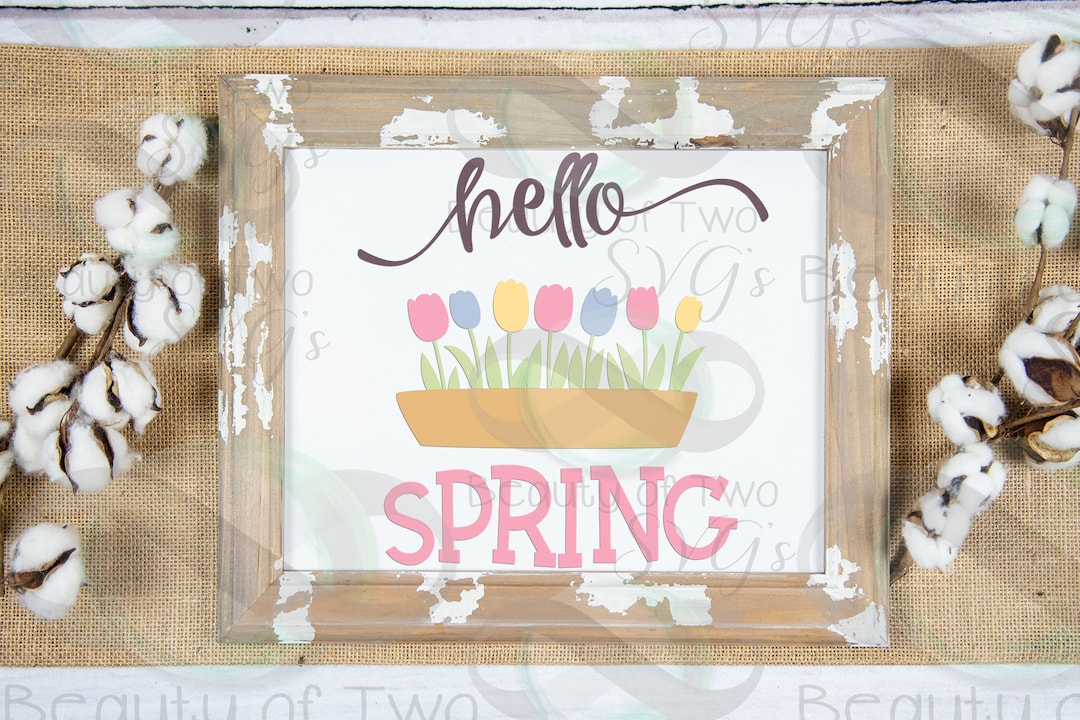 Hello Spring SVG, Farmhouse Svg, Spring Tulips Svg, Farmhouse Hello ...