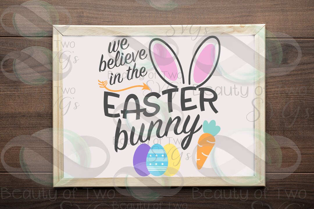Easter Svg, We Believe Easter Bunny Sign Svg, Easter Sign Svg, Digital ...