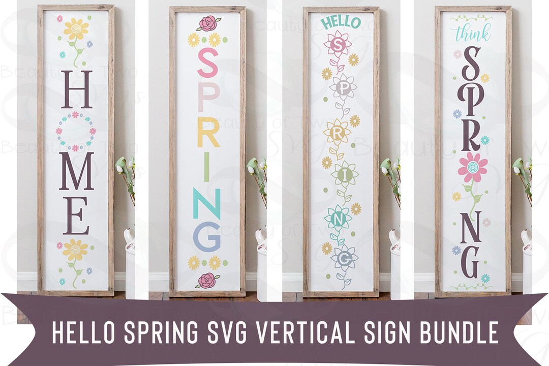 Hello Spring Vertical Svg Sign Bundle Svg Cut Files 4 Spring Vertical ...