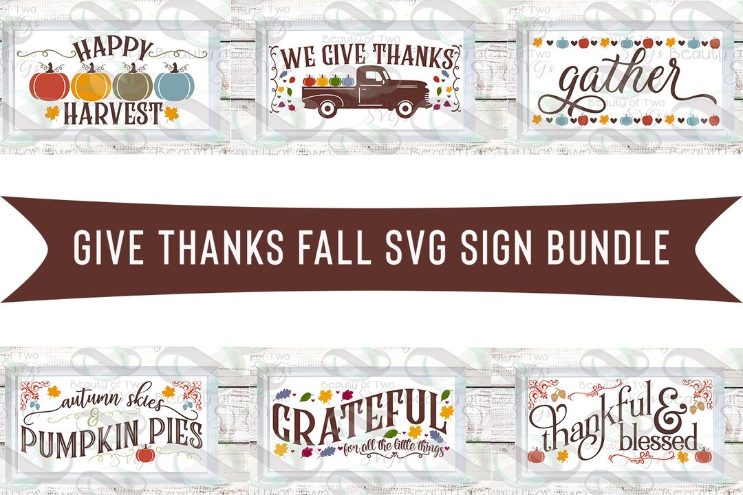 Thanksgiving Svg Give Thanks Svg Cut Files Digital Sign Bundle ...