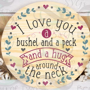 Valentines Love You a Bushel and a Peck Svg, Farmhouse Valentines Svg ...