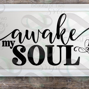 Svg Awake My Soul Svg & Png, Farmhouse Sign Design Svg, Inspirational ...