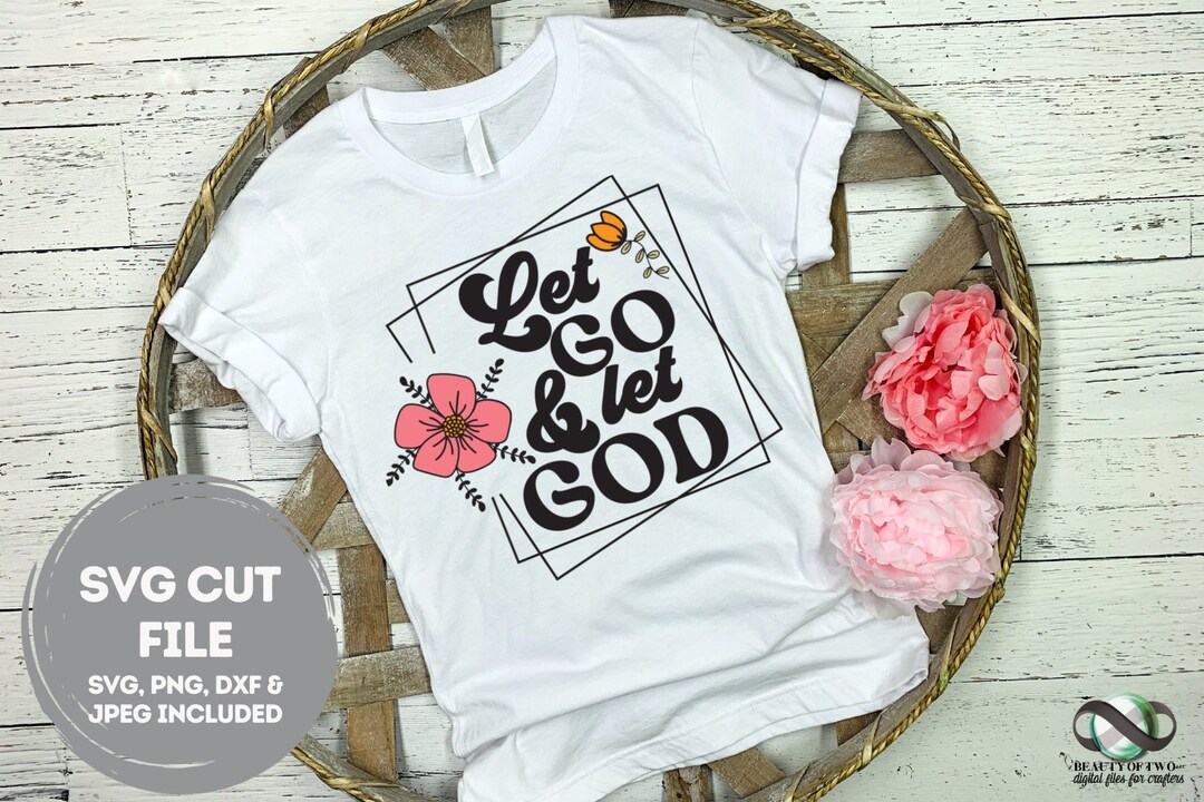 Christian Svg, Let Go and Let God Svg and Png, Christian Faith Design ...