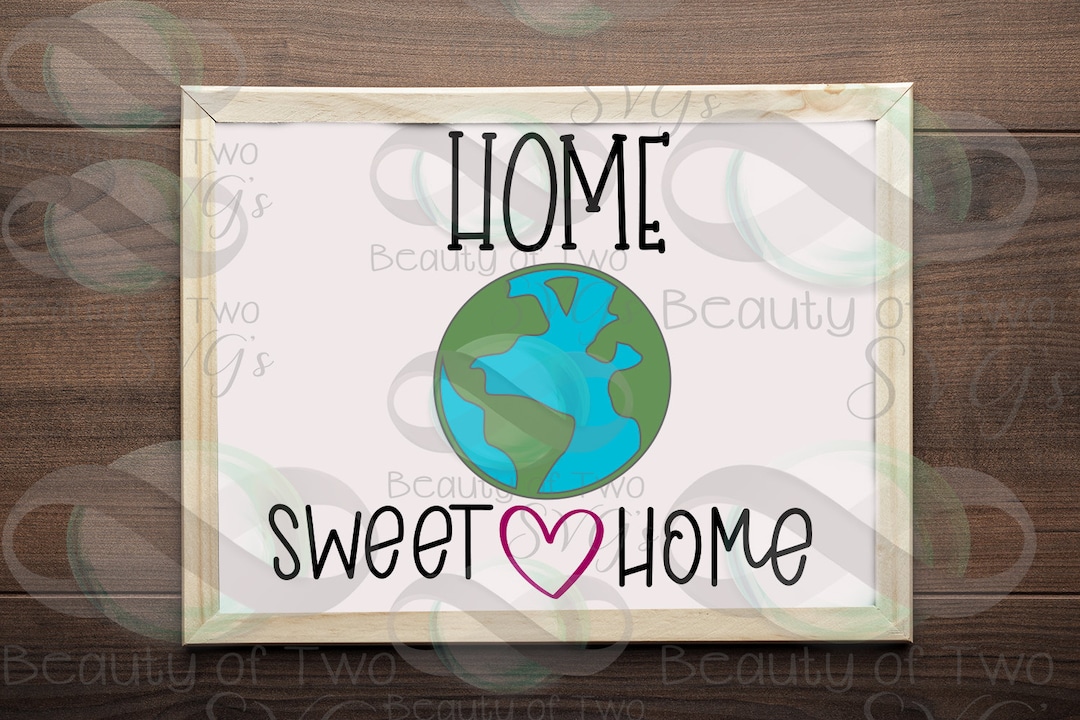 Earth Day Svg and Png, Home Sweet Home Earth Svg, Earth Svg, Files for ...