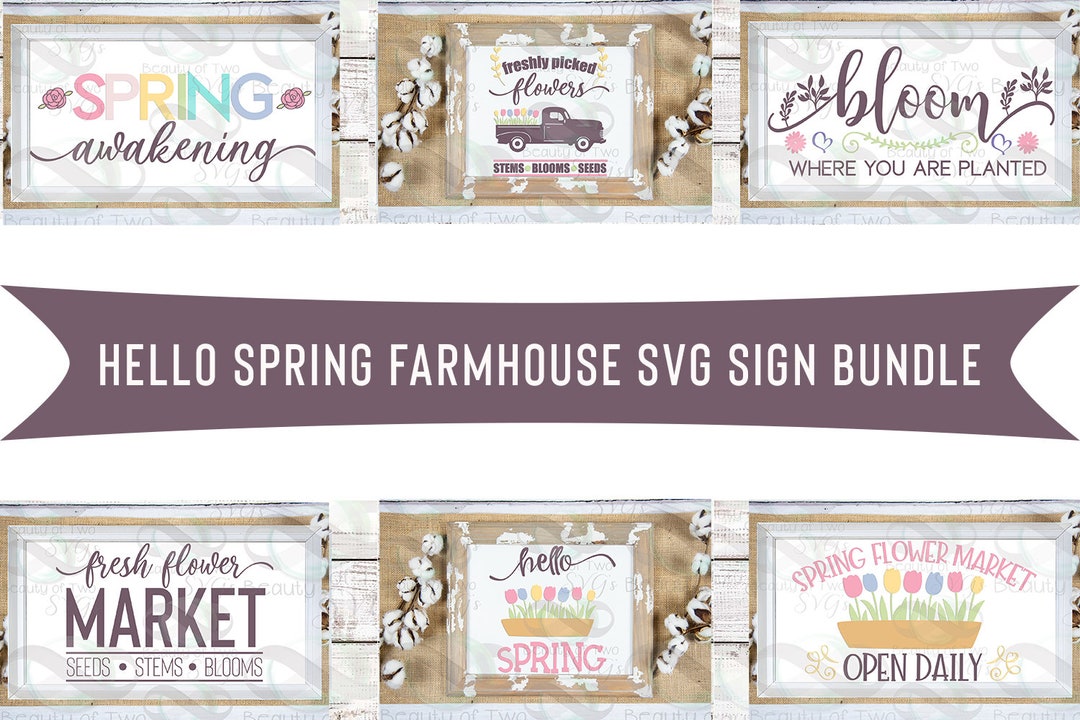 Spring Farmhouse SVG, Spring Cut Files Digital Sign Bundle, Spring ...