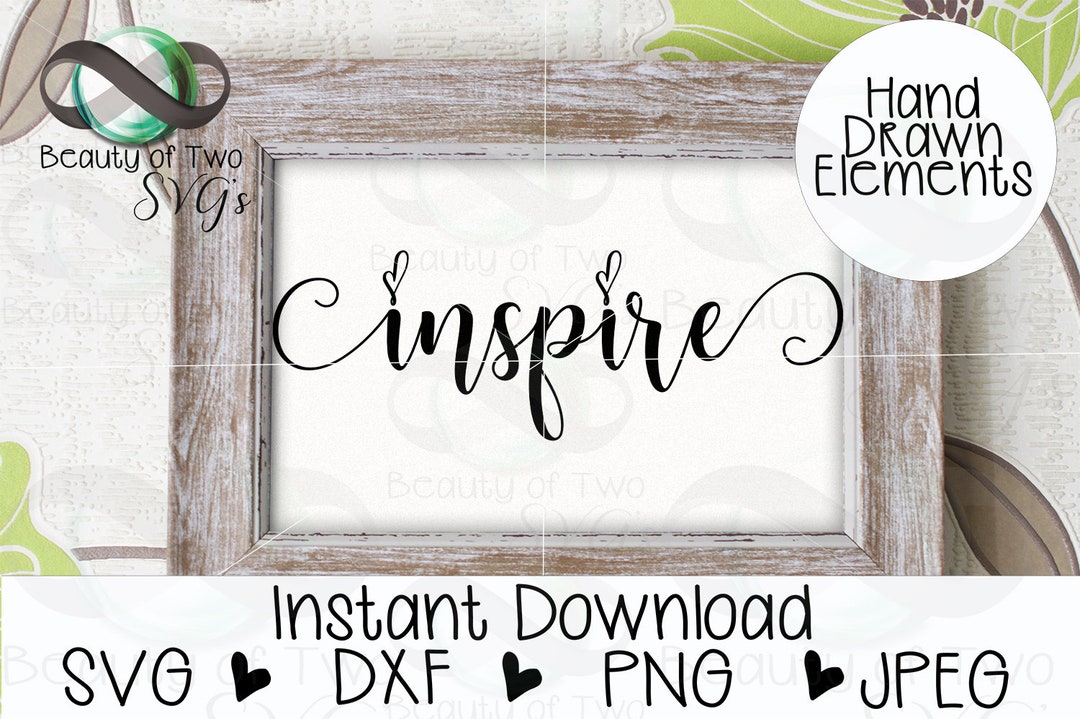 Svg Inspire Svg & Png, Files for Cutting Machines or Printable, Instant ...