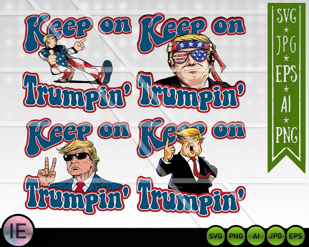 4 Keep on Trumpin' SVG Bundle Trump Cut File Funny Trump Svg Vector ...