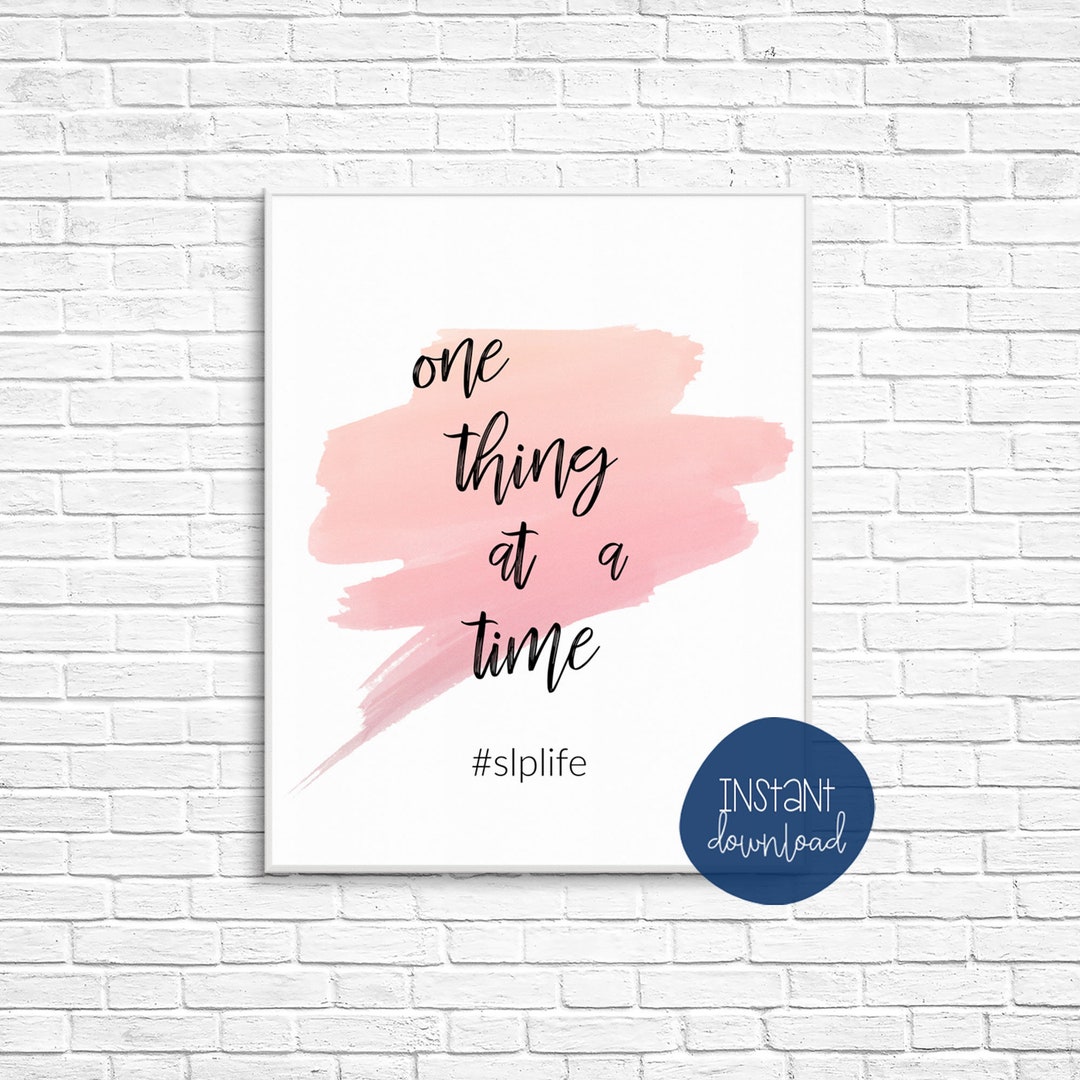 One Thing at a Time/ SLP Gift/ Speech Teacher Gift/ Speech Room Decor ...