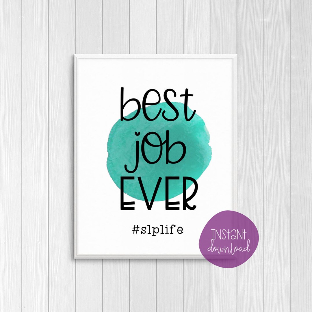 Best Job Ever - SLP Life is the Best Life! Remind Yourself Everyday the ...