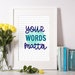 Your Words Matter- A Colorful Printable to Your Speech Therapy Room and ...