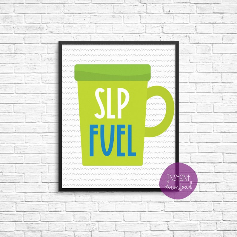 SLP Fuel! SLP Gift, Speech Teacher Gift, Clinic Wall Art, Speech Room ...