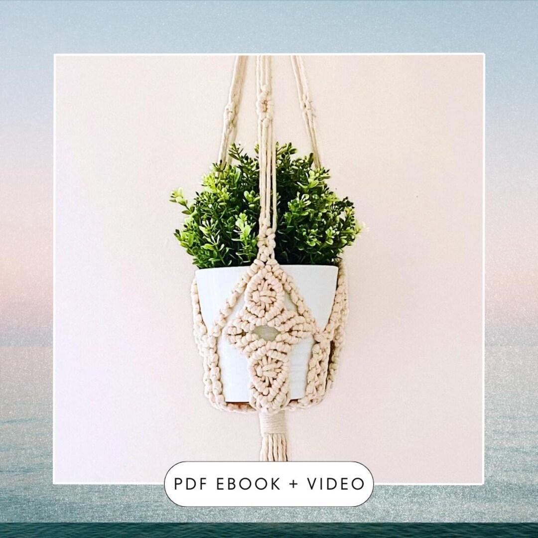 Macrame Plant Hanger DIY Pattern Ebook - PDF Step-by-step Tutorial With ...