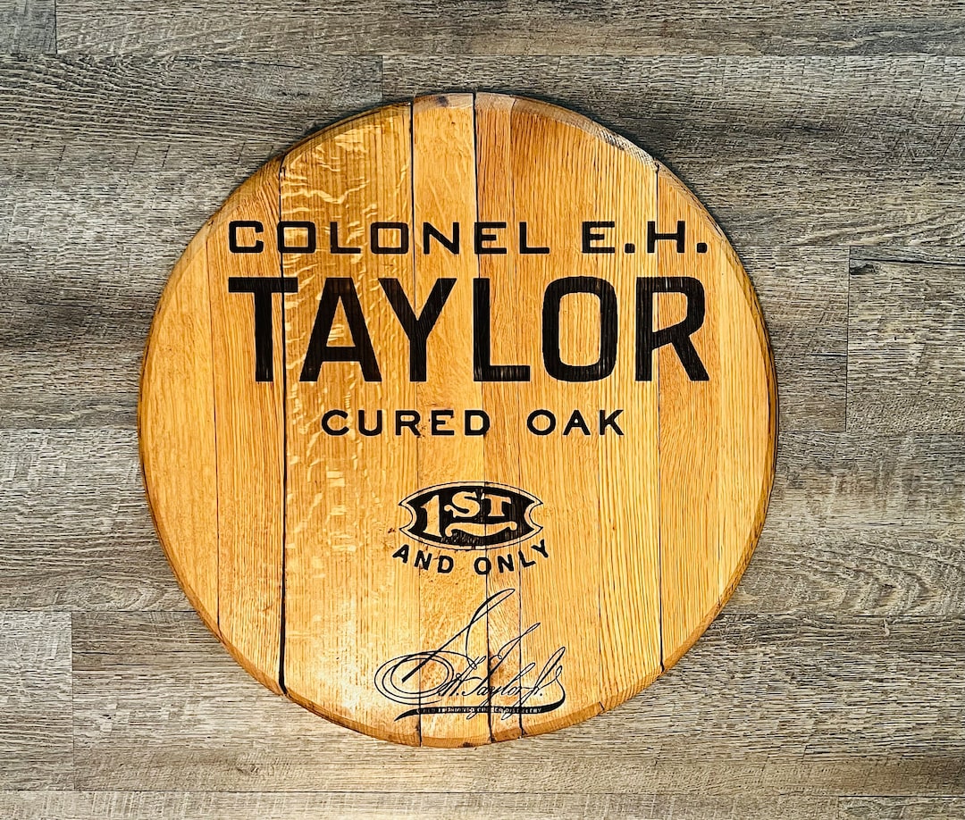 Colonel EH Taylor Bourbon Barrel Head | Bourbon Barrel Head Sign ...