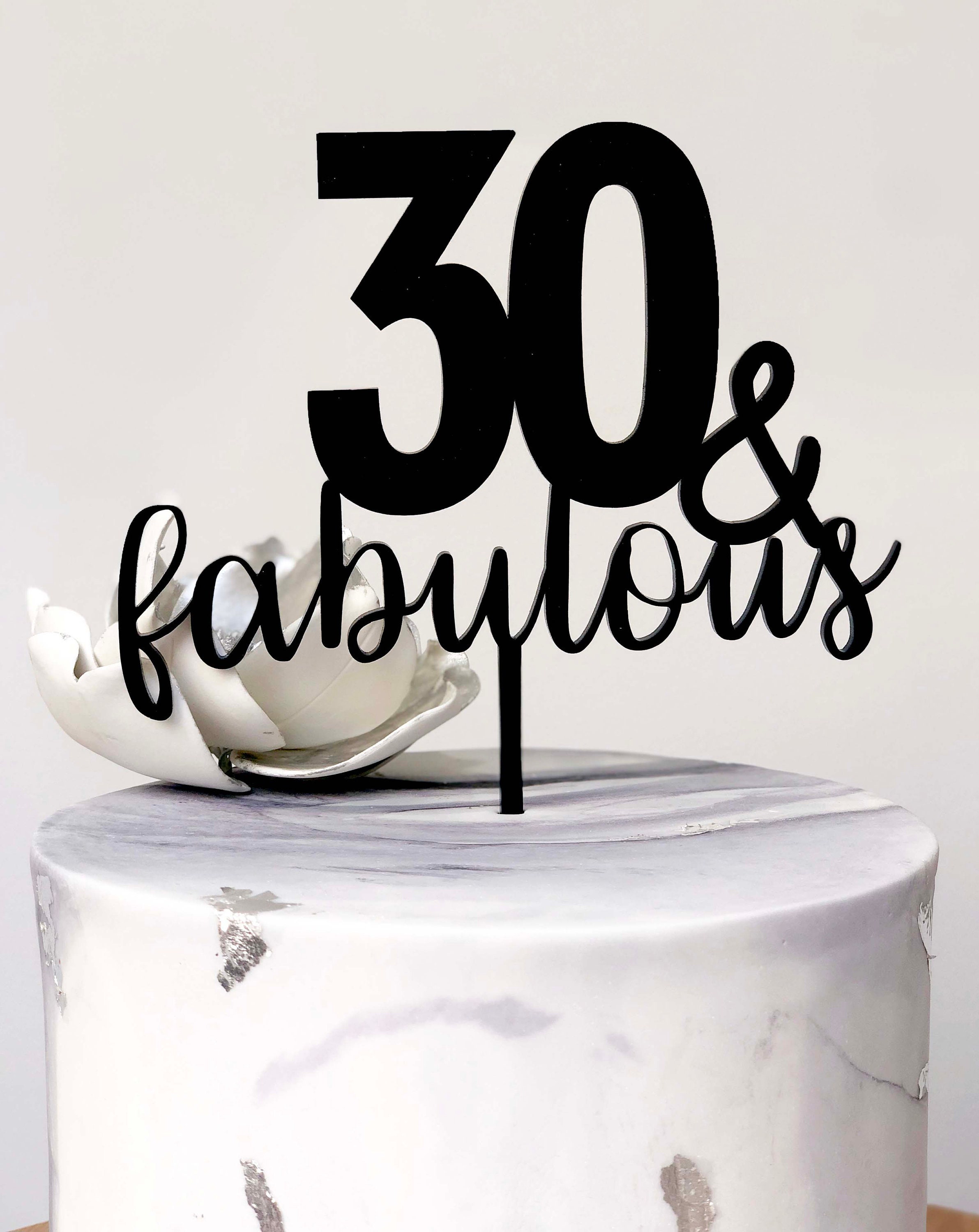 30th Birthday Cake Topper - 30 and Fabulous Birthday Celebration Cake ...