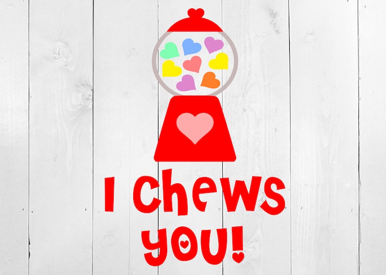 Gumball Machine Cut File I Chews You Svg Valentine's Day - Etsy