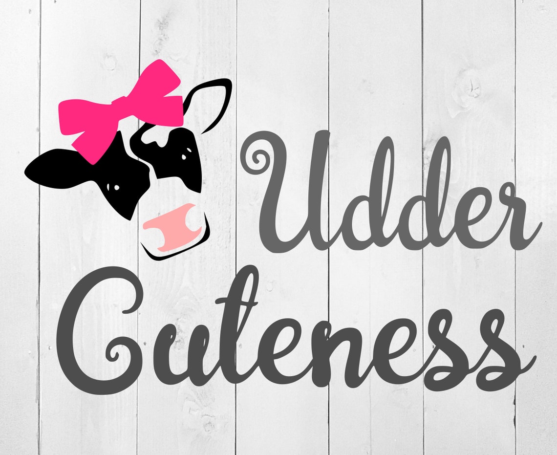 Udder Cuteness SVG Cow SVG Valentine Svg Girls Cute Svg | Etsy