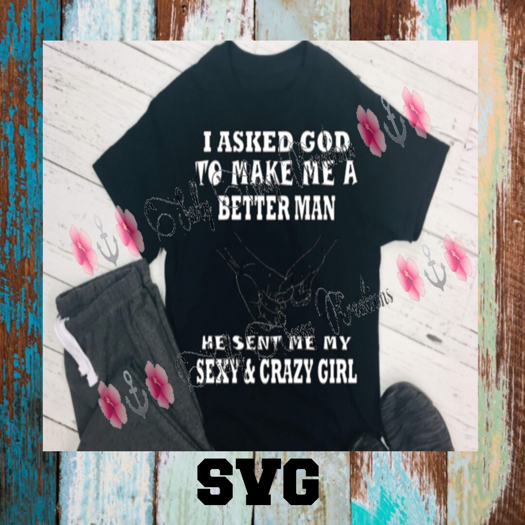 Better Man Sexy Crazy Girl SVG - Etsy