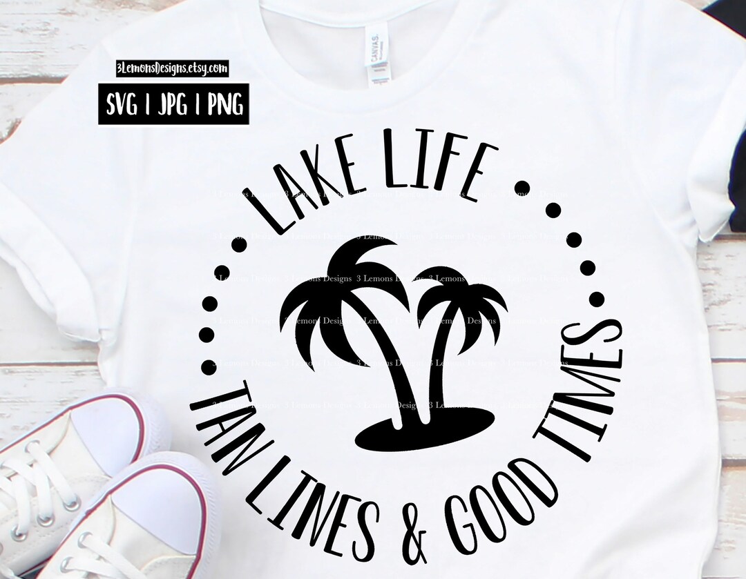 Lake Life Svg, Boat Rides, Tan Lines, Good Times, Vacay Mode, Summer ...
