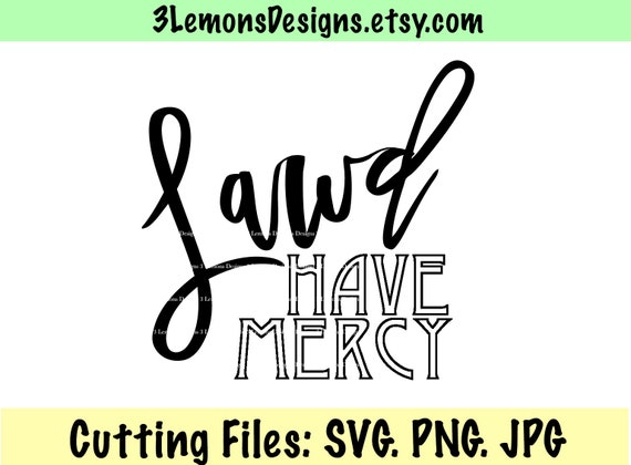 Lawd have mercy SVG lord southern jesus church mom | Etsy