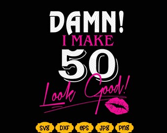 I make 50 look good | Etsy